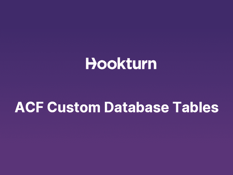 [nulled] Acf Custom Database Tables V1 1 4 Nulled Gpl